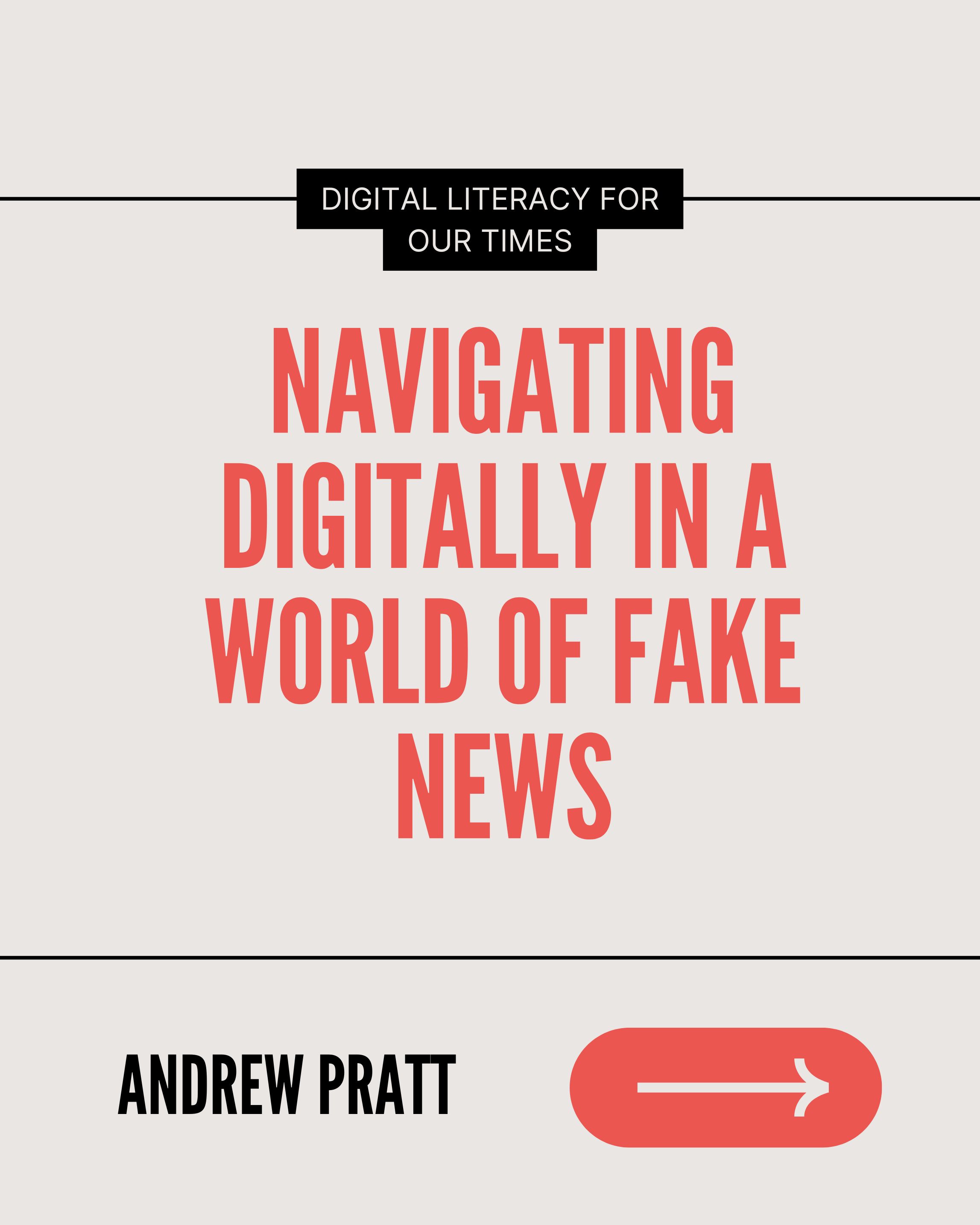 Navigating Digitally in a World of Fake News – Andrew Pratt Online Ministries